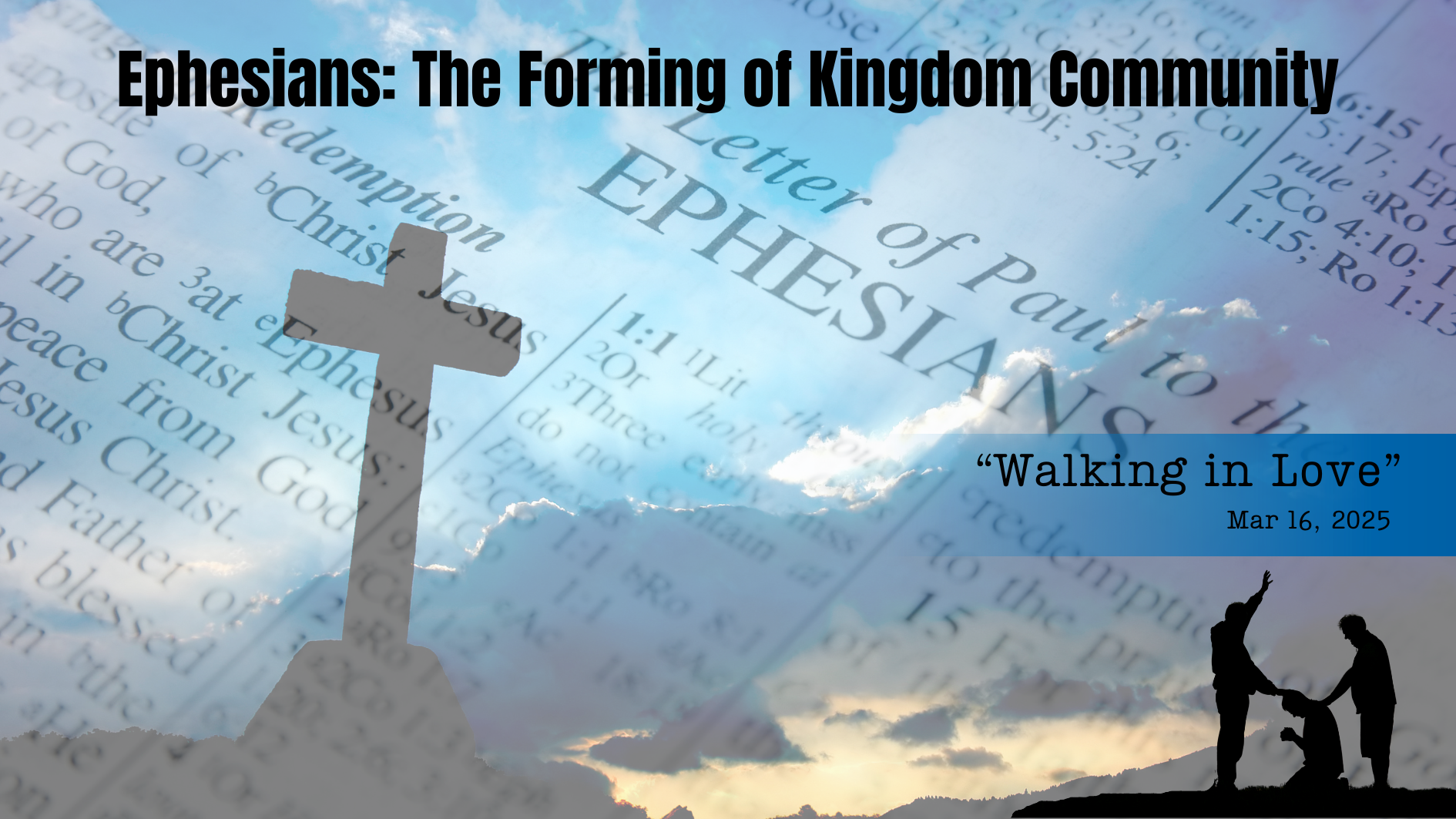 Ephesians – The Forming of a Kingdom Community“Walking in Love ...